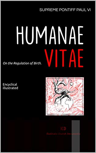 HUMANAE VITAE: ENCYCLICAL LETTER illustrated. On the Regulation of ...