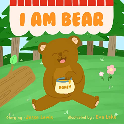 I am bear: Kids Book, Picture Books, Ages 3-5, Ages 2-6, Preschool ...