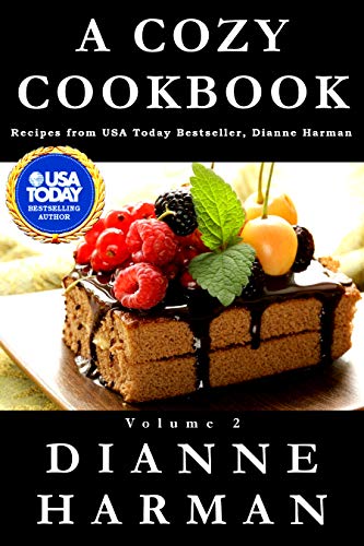 A Cozy Cookbook (Cozy Cookbooks 2) by Dianne Harman | Goodreads
