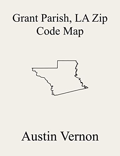 Grant Parish, Louisiana Zip Code Map: Includes 6, 8, 1, 2, 5, 4, 7, and ...