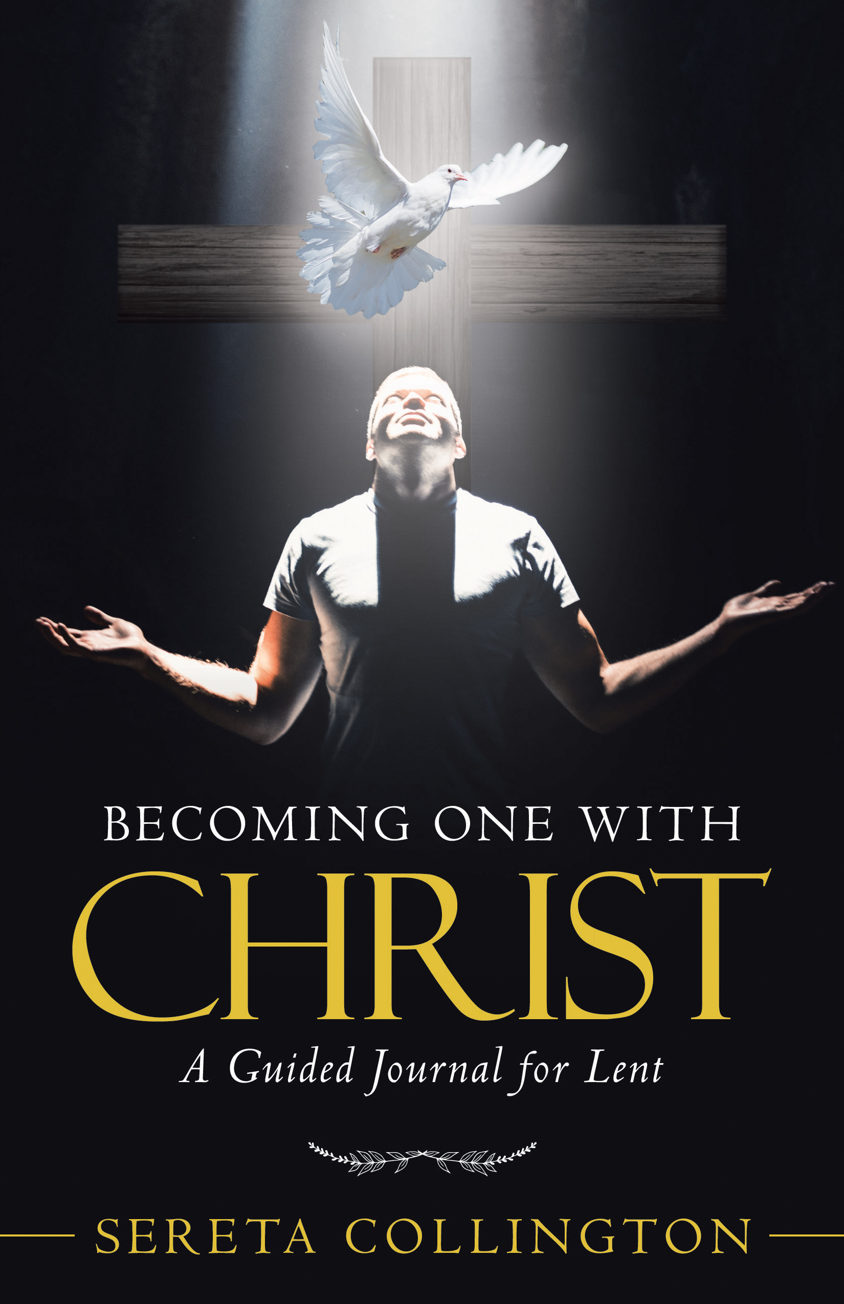 Becoming One with Christ: A guided Journal for Lent by Sereta ...