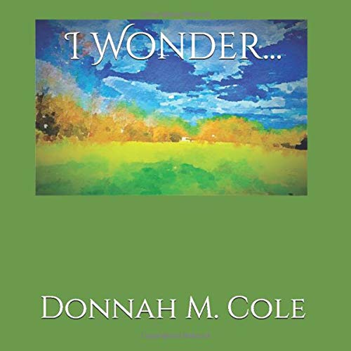 I Wonder... by Donnah M. Cole | Goodreads