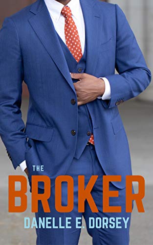 The Broker by Danelle E. Dorsey | Goodreads