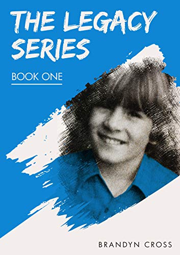 The Legacy Series Book One by Brandyn Cross | Goodreads