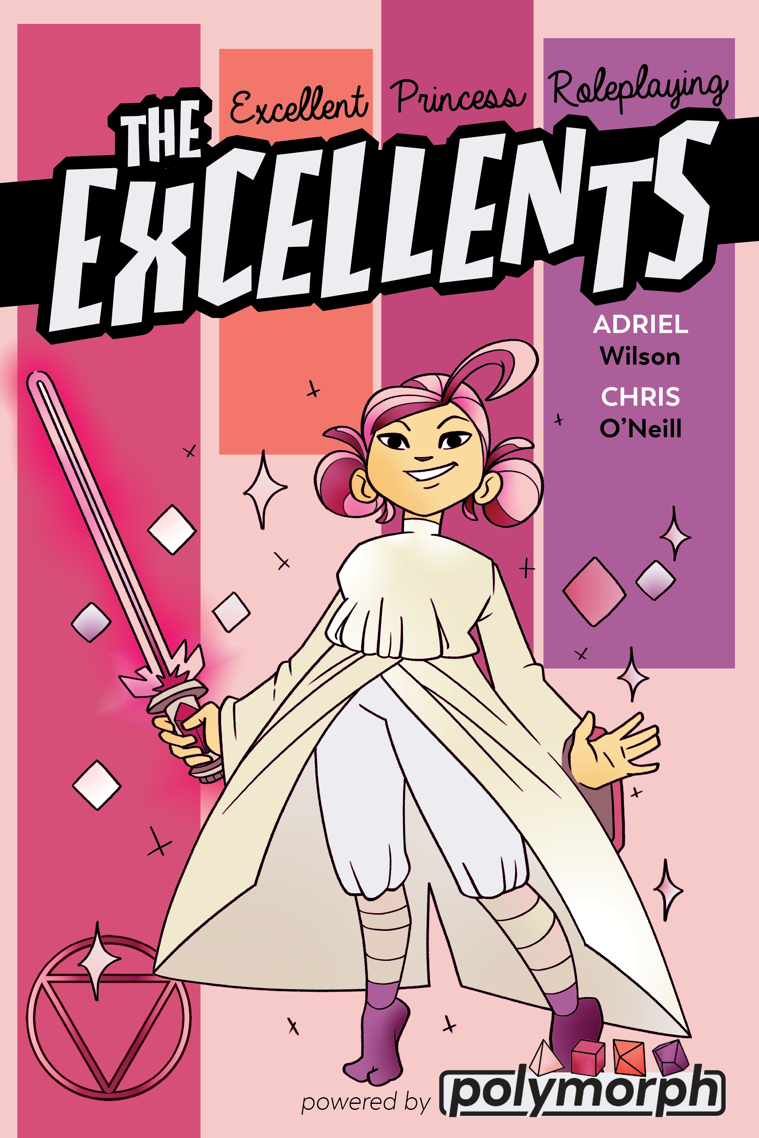 The Excellents: Excellent Princess Roleplaying by Adriel Wilson | Goodreads