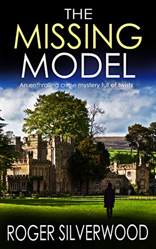 The Missing Model by Roger Silverwood | Goodreads
