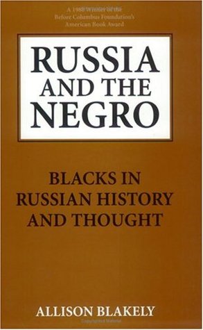 Russia and the Negro: Blacks in Russian History and Thought by Allison ...