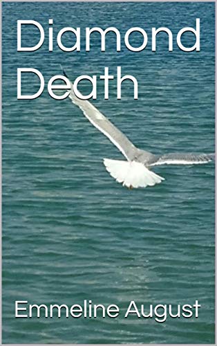 Diamond Death: Love turns deadly by Emmeline August | Goodreads