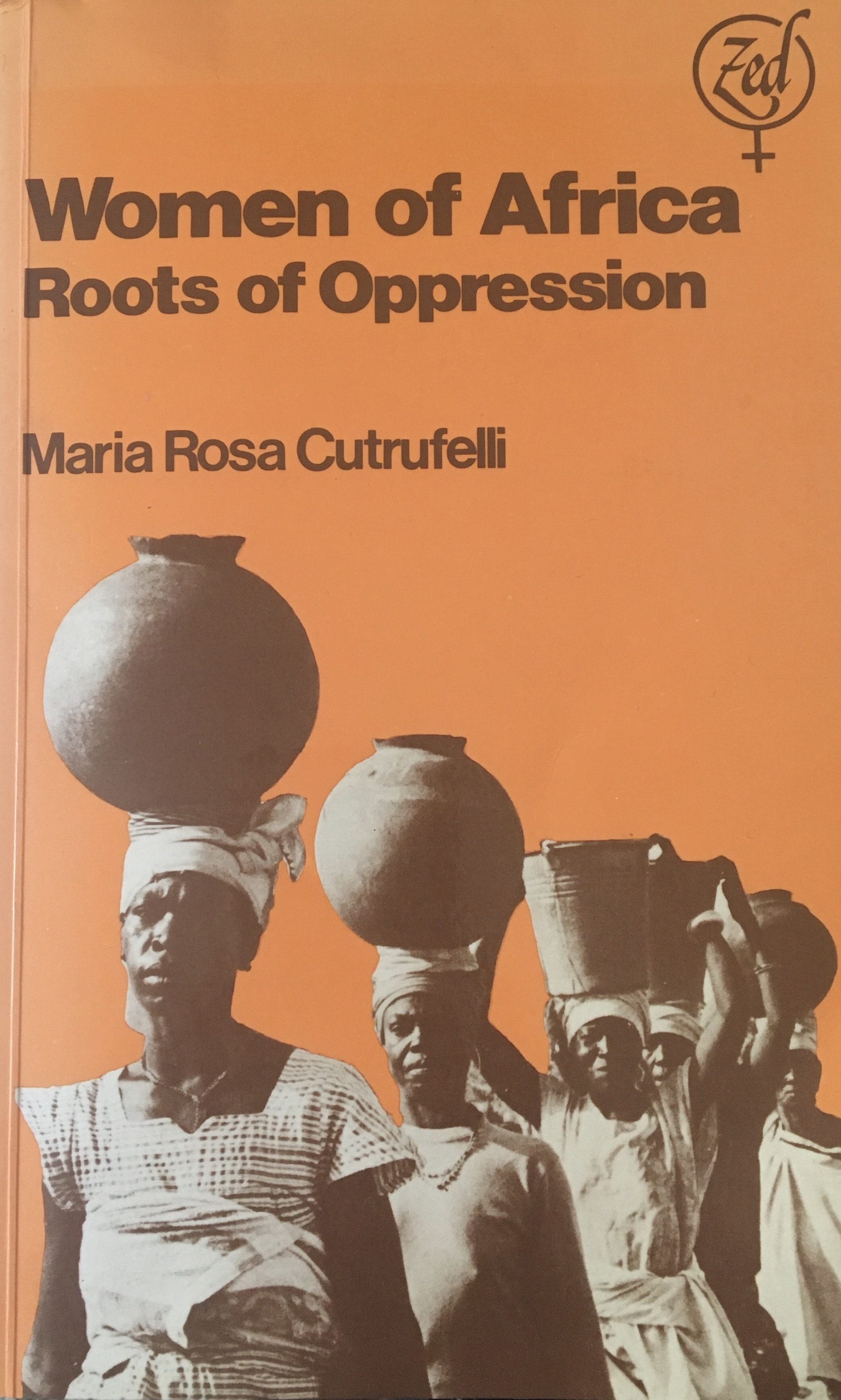 Women of Africa: Roots of Oppression by Maria Rosa Cutrufelli | Goodreads
