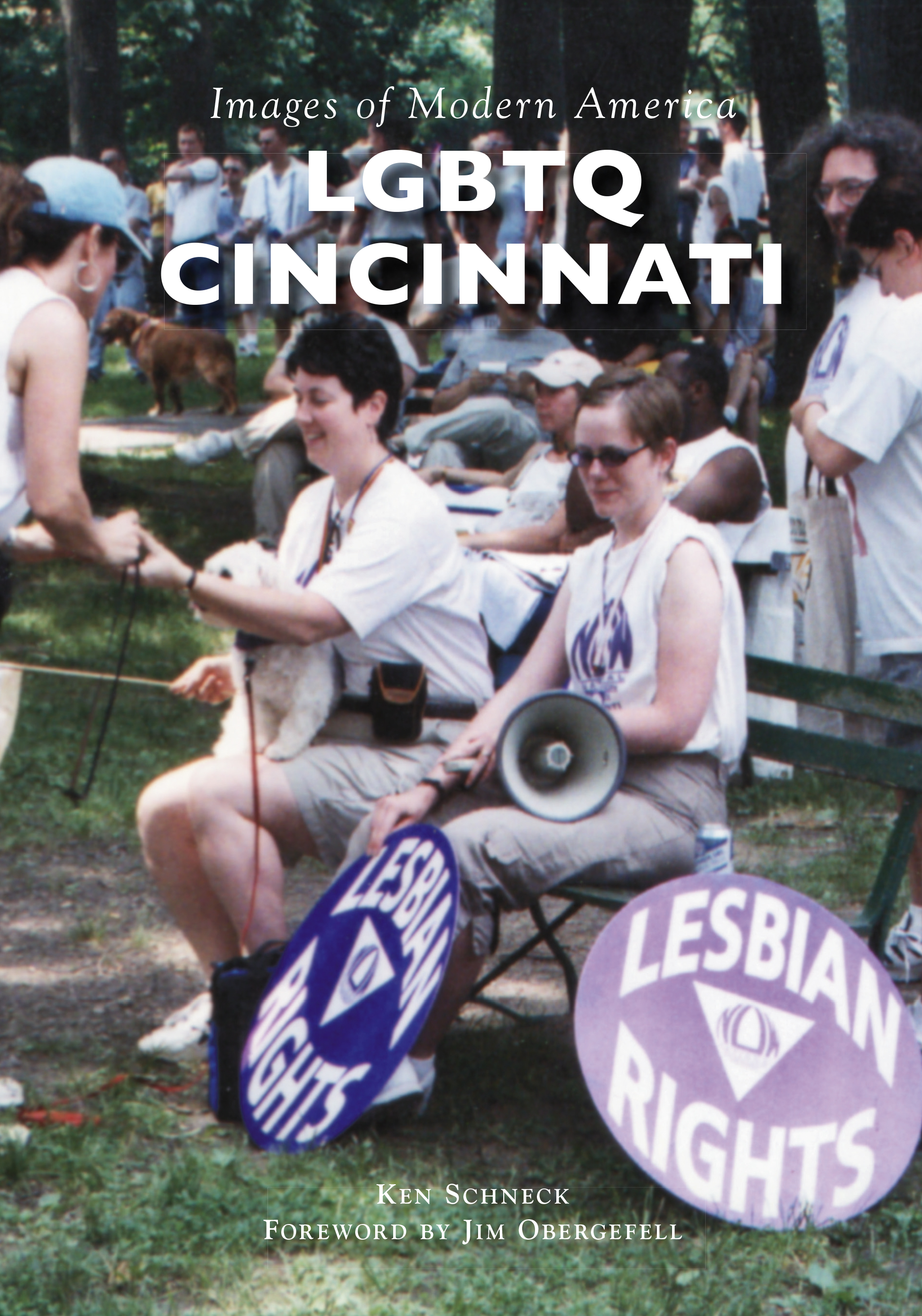 LGBTQ Cincinnati (Images of Modern America) by Ken Schneck | Goodreads