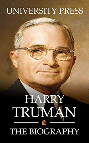 Harry Truman: The Biography by University Press | Goodreads