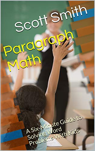 Paragraph Math: A Six-Minute Guide to Solving Word Problems With Kids ...