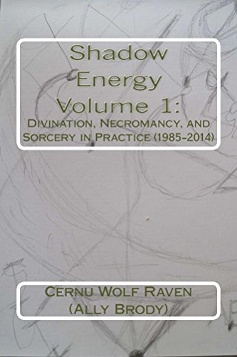 Shadow Energy Volume 1: Divination, Necromancy, and Sorcery in Practice ...