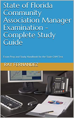 State of Florida Community Association Manager Examination - Complete ...