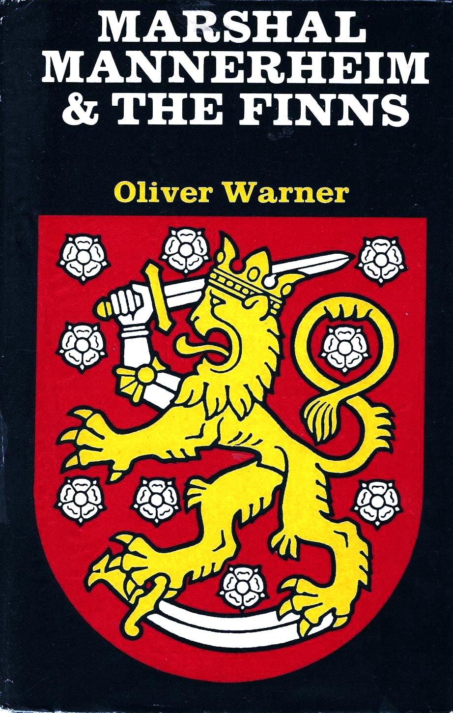 Marshal Mannerheim & The Finns by Oliver Warner | Goodreads
