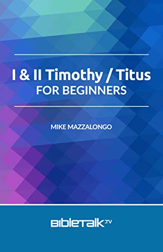 I & II Timothy / Titus for Beginners by Mike Mazzalongo | Goodreads