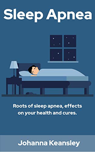 Sleep Apnea: Roots of Sleep Apnea, Effects on Your Health, and Cures ...