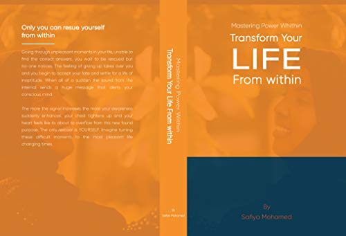 Mastering Power Within: Transform Your Life From Within by Safiya ...