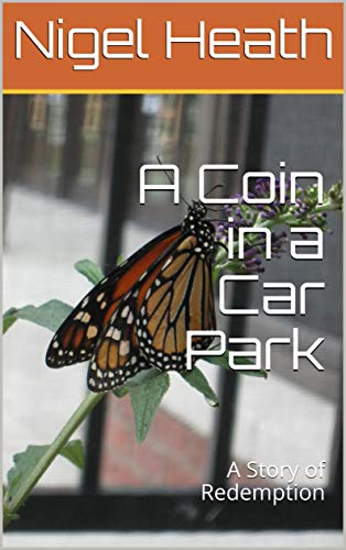 A Coin in a Car Park by Nigel Heath | Goodreads