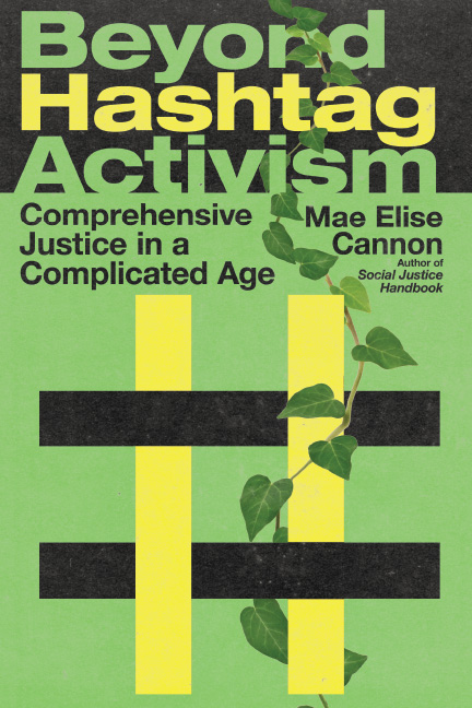 Beyond Hashtag Activism: Comprehensive Justice in a Complicated Age by ...