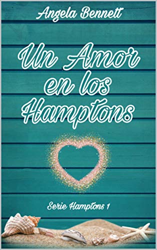 Un Amor en los Hamptons (Serie Hamptons nº 1) by Angela Bennett | Goodreads