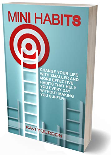 Mini Habits: Change Your Life with Smaller and More Effective Habits ...