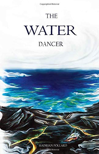 The Water Dancer by Hadrian Pollard | Goodreads