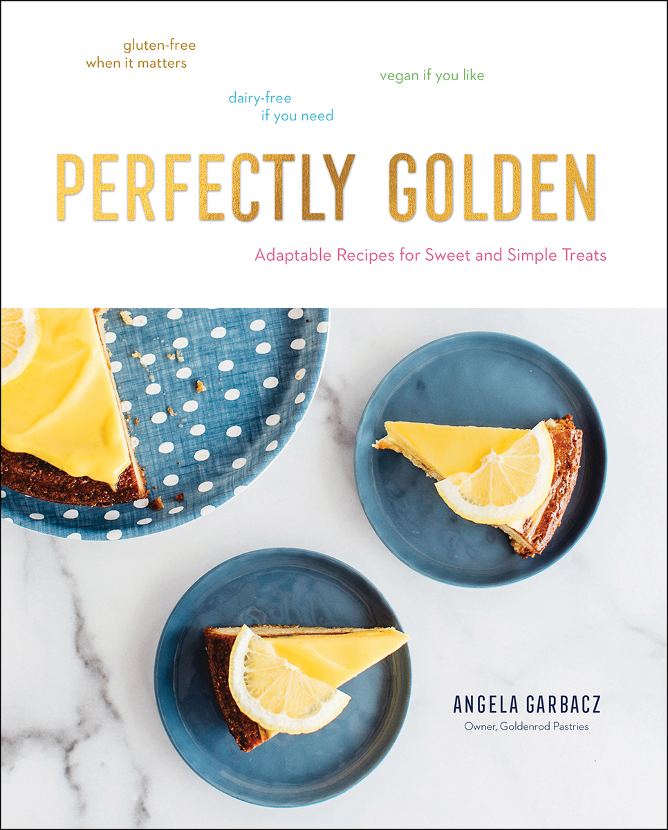 Perfectly Golden: Inspired Recipes from Goldenrod Pastries, the ...