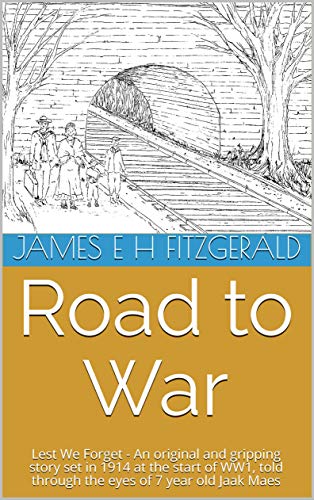 Road to War: Lest We Forget - An original and gripping story set in ...