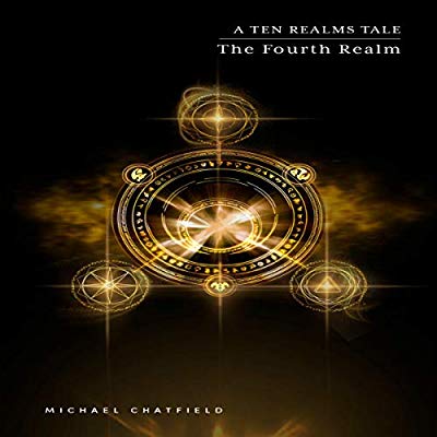 The Fourth Realm (The Ten Realms Book 4) by Michael Chatfield | Goodreads