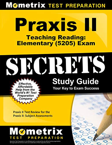 Praxis Teaching Reading - Elementary (5205) Secrets Study Guide: 4 Full ...