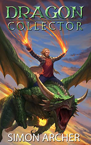 Dragon Collector (Dragon Collector, #1) by Simon Archer | Goodreads