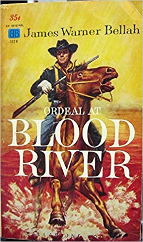 Ordeal at Blood River by James Warner Bellah | Goodreads