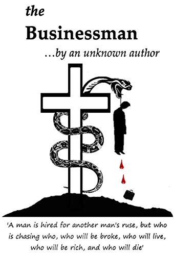 the Businessman: ‘A man is hired for another man’s ruse, but who is ...