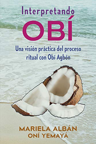 INTERPRETANDO OBÍ: Una visión práctica del proceso ritual con Obí Agbón ...