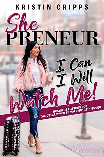 Shepreneur: Life Lessons for the Determined Female Entrepreneur by Kristin Cripps | Goodreads