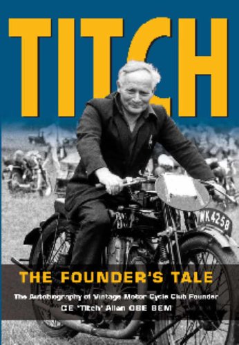 Titch - the Founder's Tale by ALLEN C.E. 'Titch' | Goodreads
