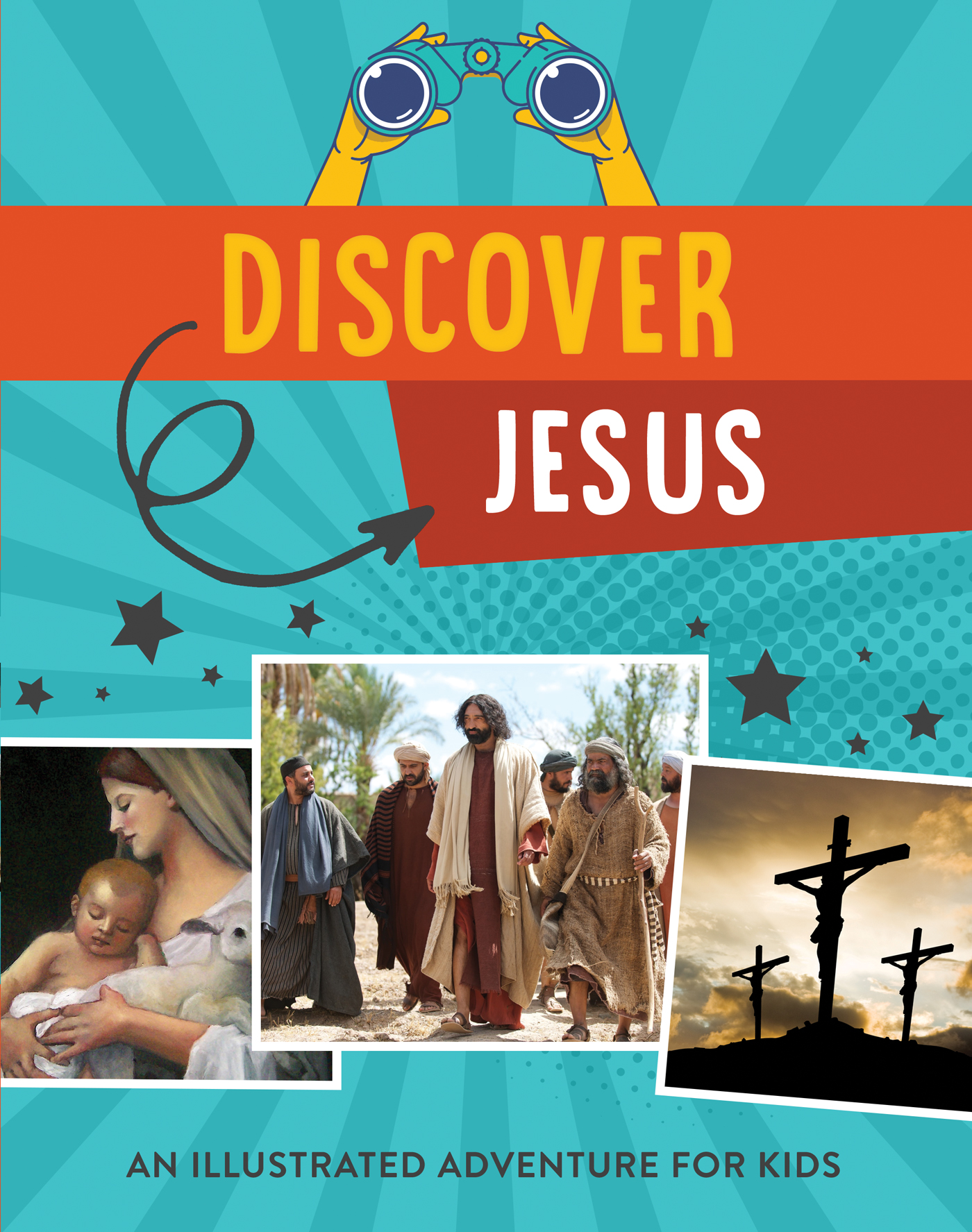 Discover Jesus: An Illustrated Adventure for Kids by Tracy M. Sumner ...