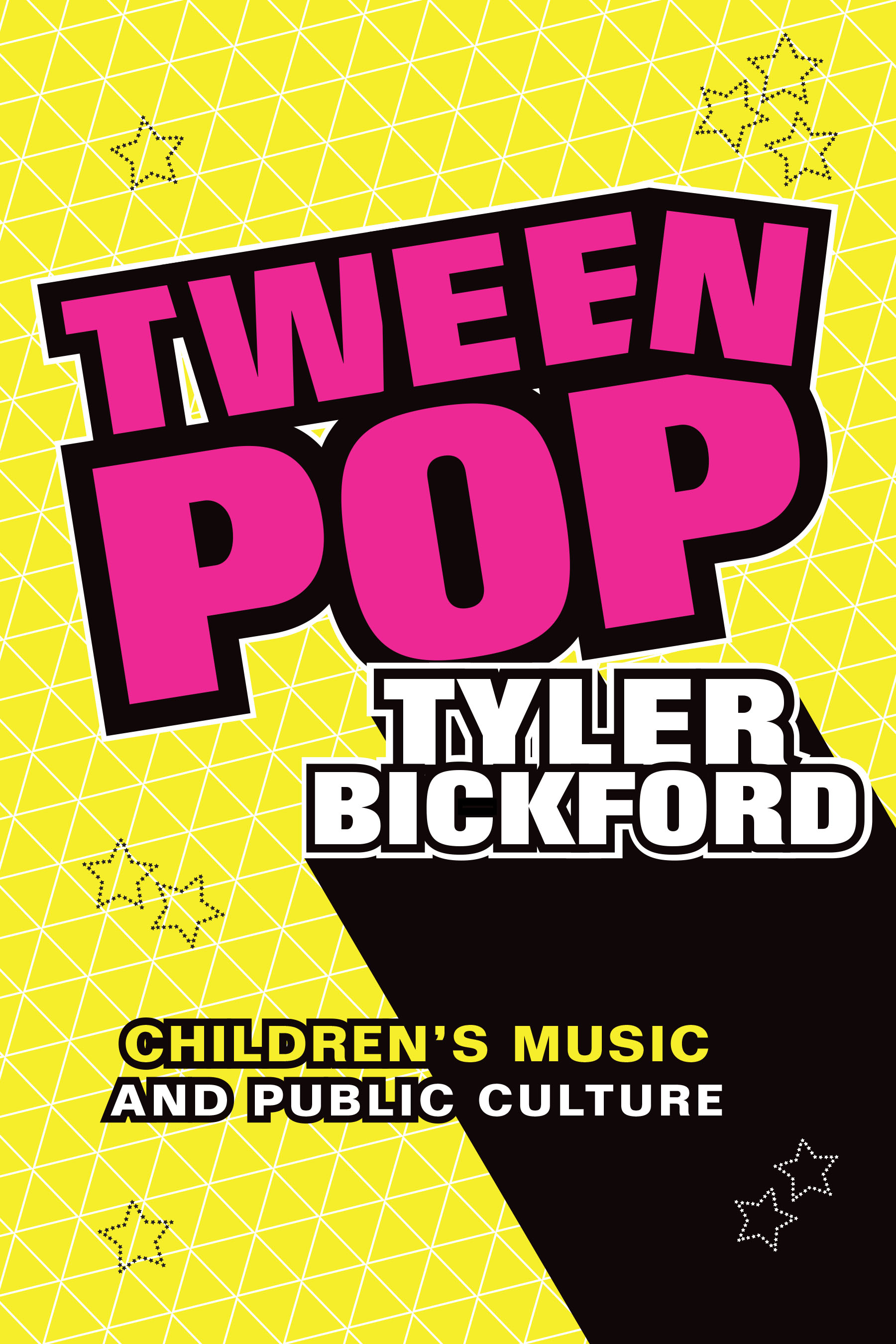Tween Pop: Children's Music and Public Culture by Tyler Bickford ...