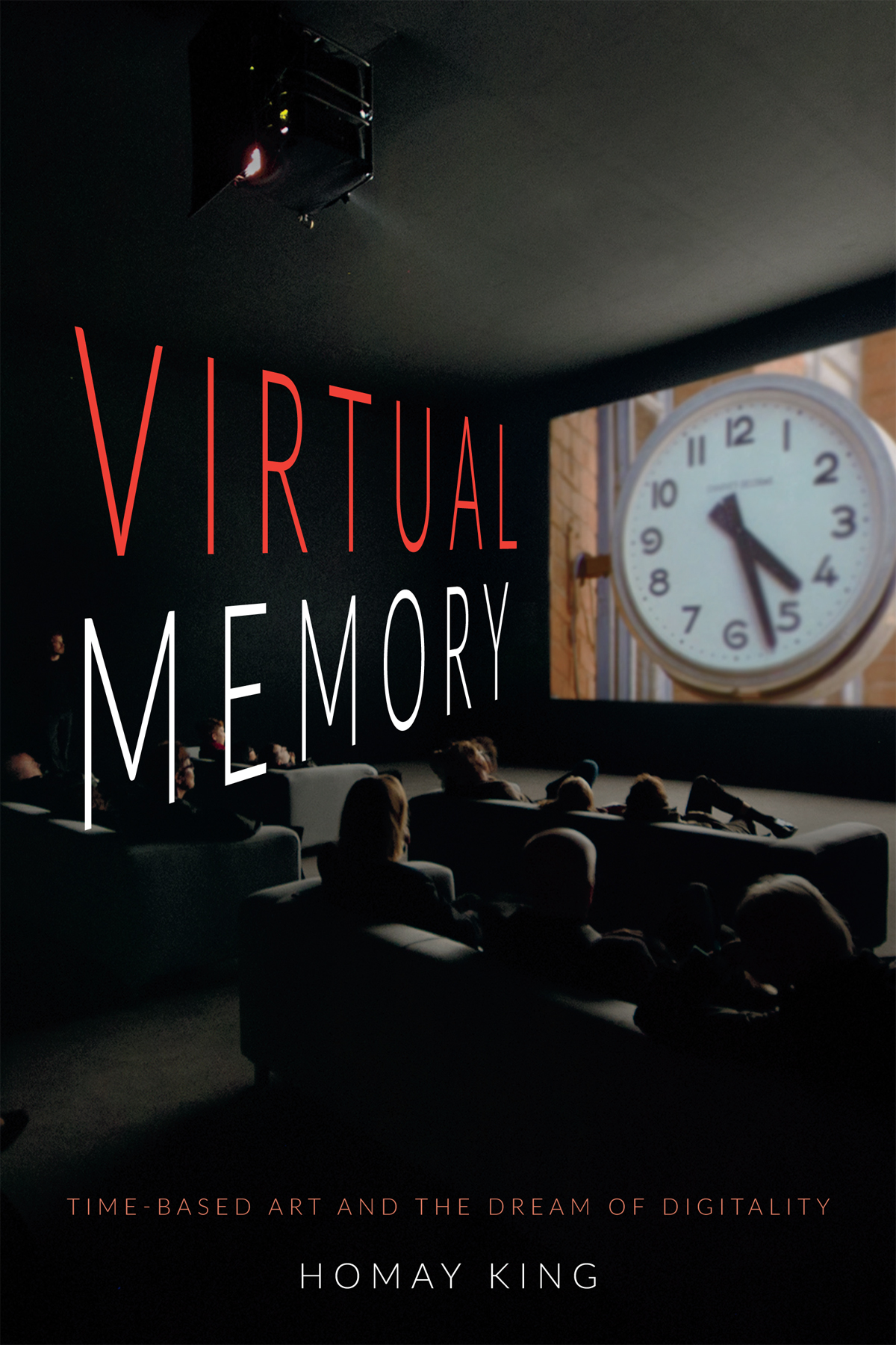Virtual Memory: Time-Based Art and the Dream of Digitality by Homay ...