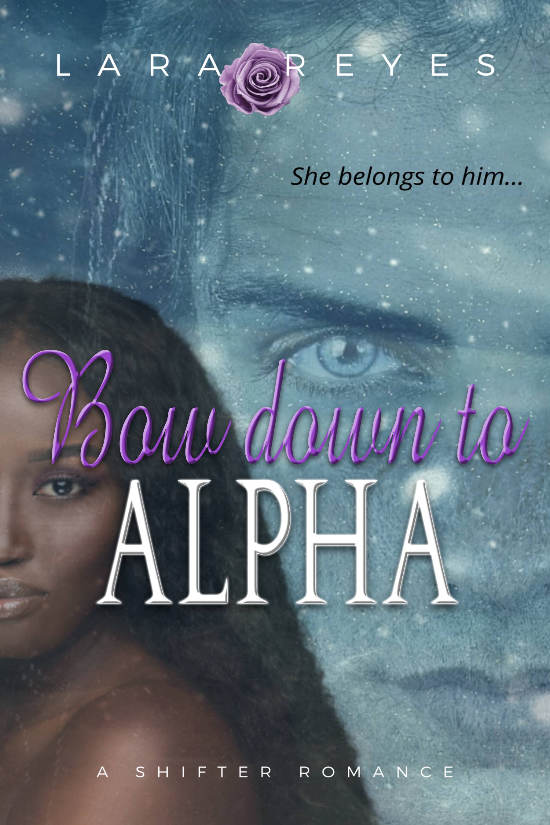 Bow Down To Alpha by Lara Reyes | Goodreads