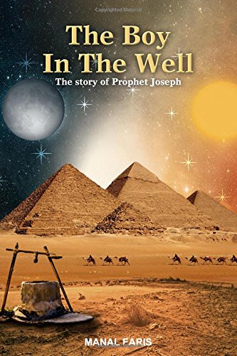 The Boy in The Well: The Story of Prophet Joseph by Manal Faris | Goodreads