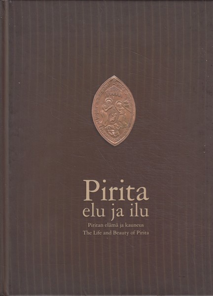 Pirita elu ja ilu = Piritan elämä ja kauneus = The life and beauty of ...
