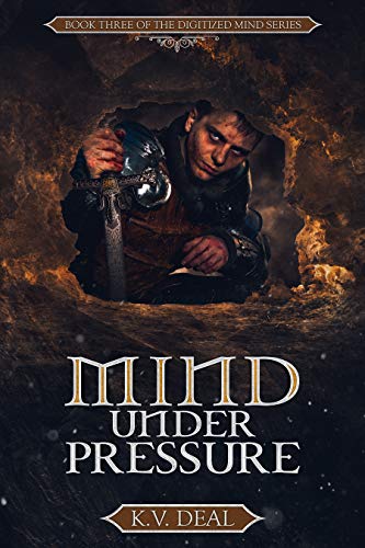 Mind Under Pressure (Digitized Mind Book 3) by K.V. Deal | Goodreads