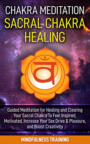 Guided Meditation – Sacral Chakra Healing: Sleep Meditation for Healing ...