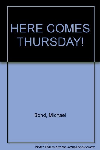 Here Comes Thursday! by Michael Bond | Goodreads