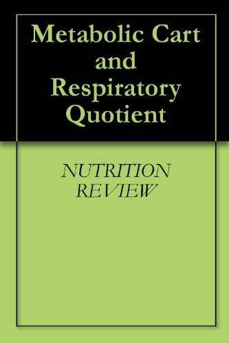 Metabolic Cart and Respiratory Quotient by NUTRITION REVIEW | Goodreads
