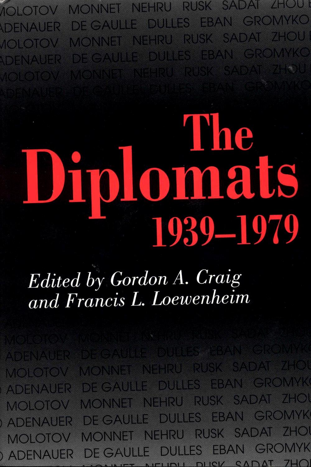 The Diplomats, 1939-1979 by Gordon A. Craig | Goodreads
