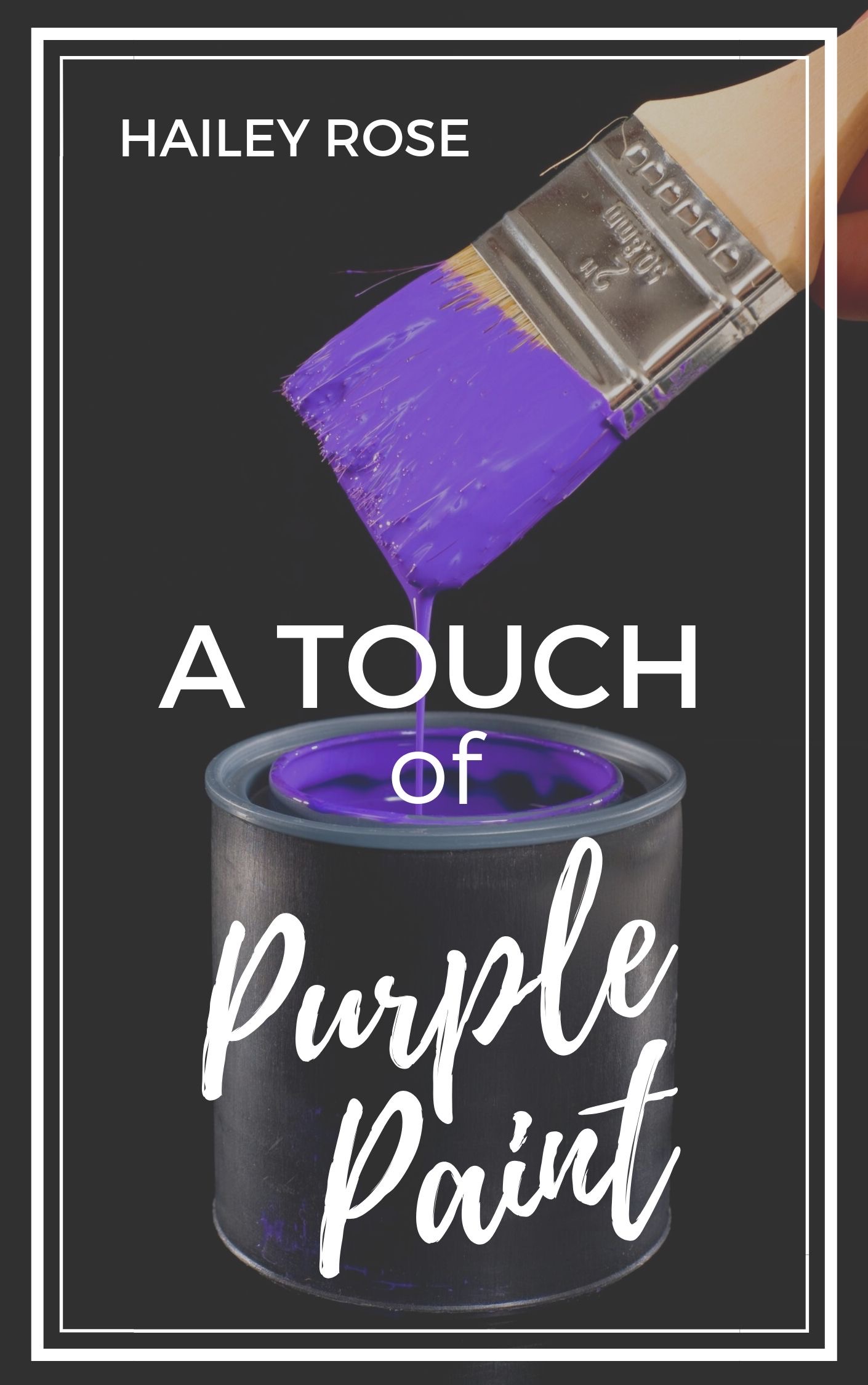 A Touch of Purple Paint by Hailey Rose | Goodreads