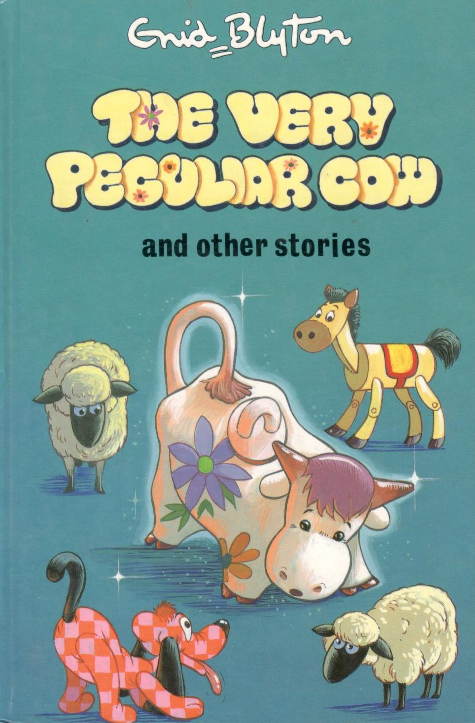 The Very Peculiar Cow and Other Stories by Enid Blyton | Goodreads